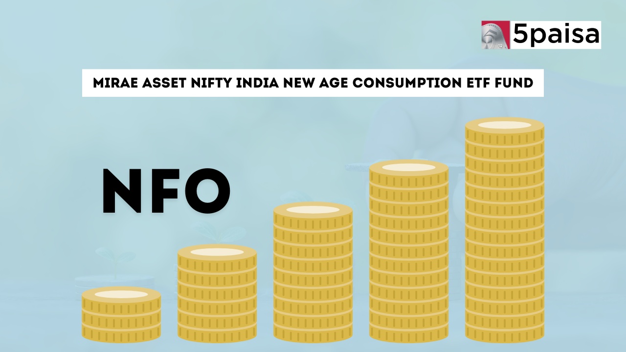 Mirae Asset Nifty India New Age Consumption ETF Fund of Fund - Direct (G) | 5paisa